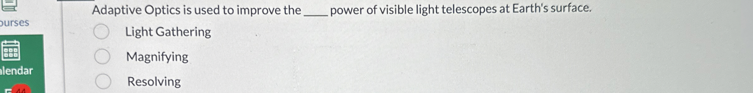 Solved Adaptive Optics is used to improve thepower of | Chegg.com
