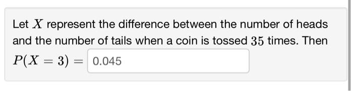 Solved Let X represent the difference between the number of | Chegg.com