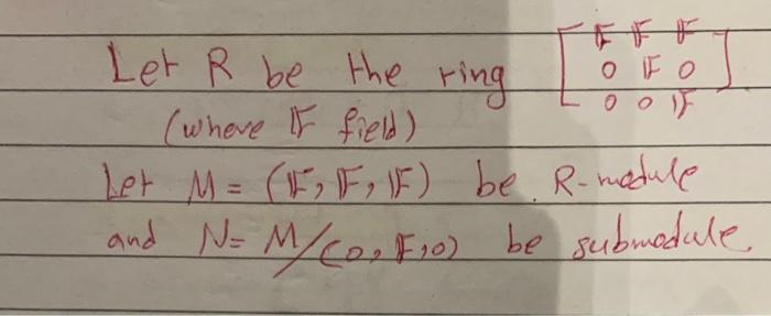 Solved How do we write the module M and submodule N as | Chegg.com