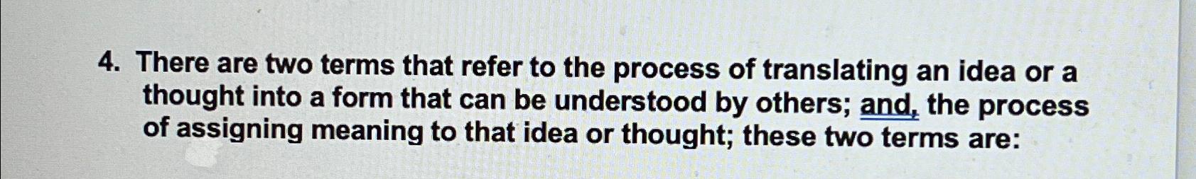 Solved There are two terms that refer to the process of | Chegg.com