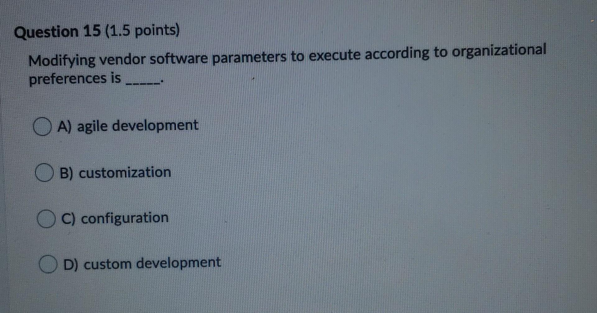 Solved Question 14 (1.5 points) In agile in-house software | Chegg.com