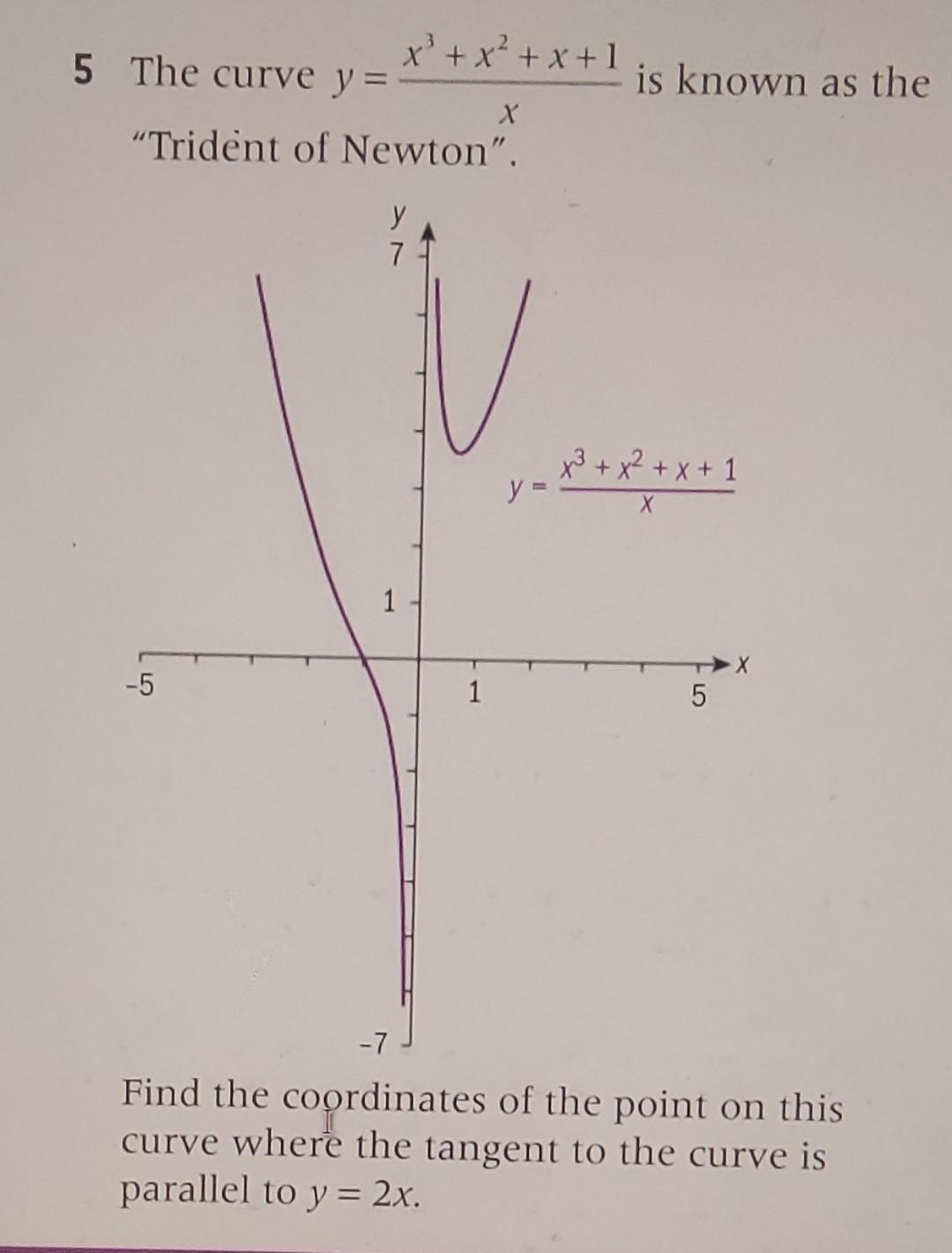 Solved 5 The curve y=xx3+x2+x+1 is known as the "Trident of | Chegg.com