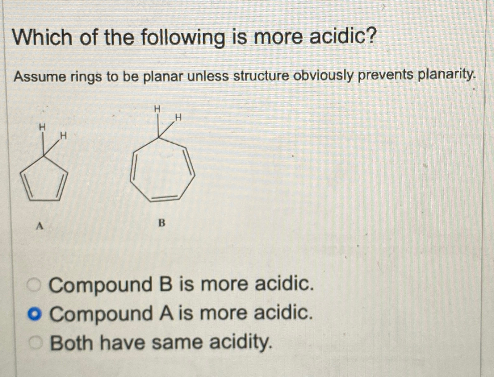 Solved Which of the following is more acidic?Assume rings to | Chegg.com