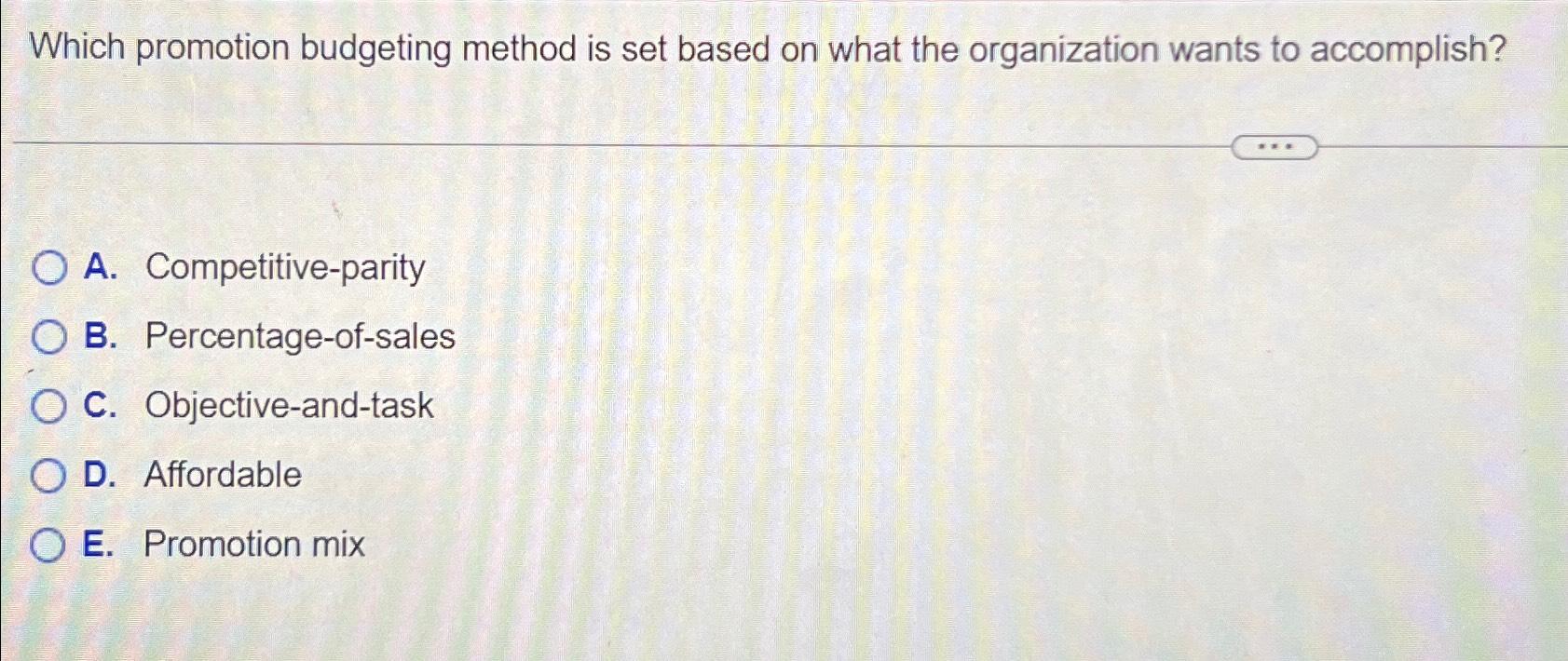 Solved Which promotion budgeting method is set based on what | Chegg.com