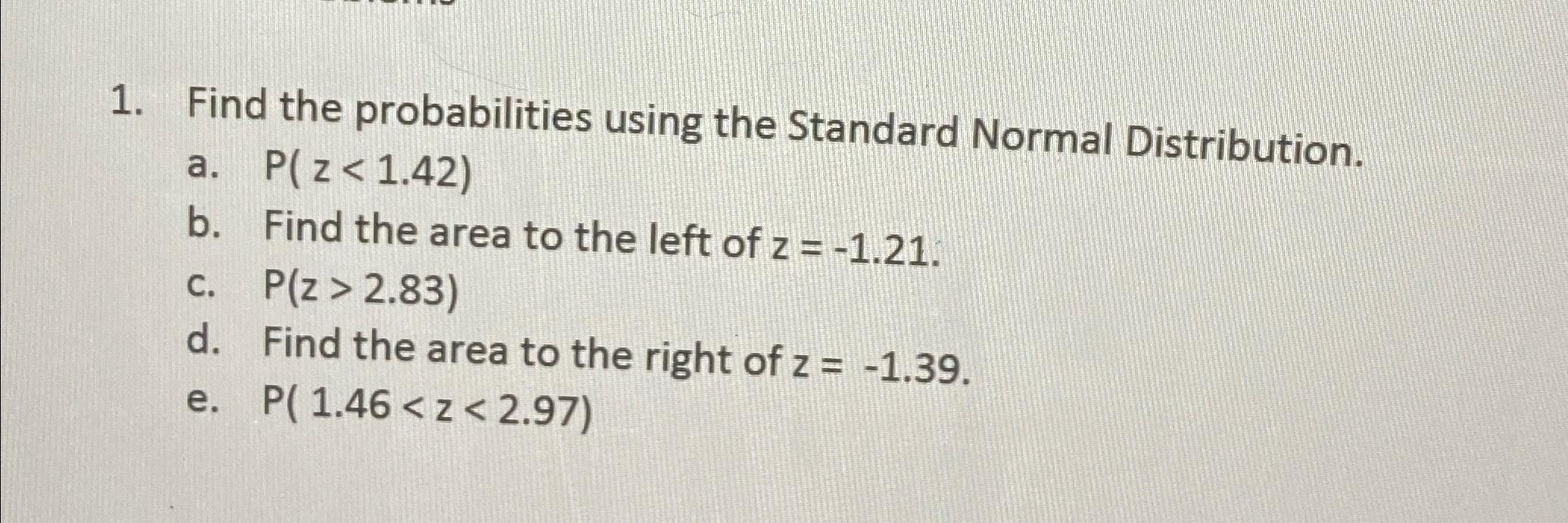 Solved Find the probabilities using the Standard Normal | Chegg.com