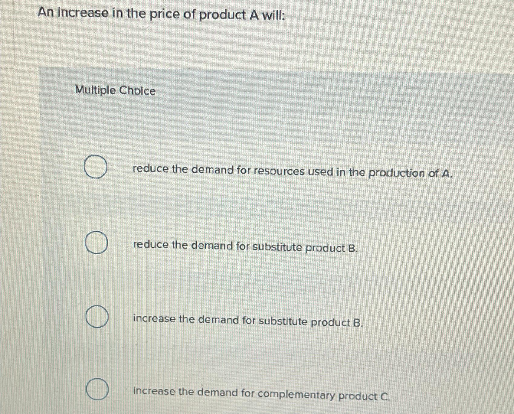Solved An increase in the price of product A will:Multiple | Chegg.com