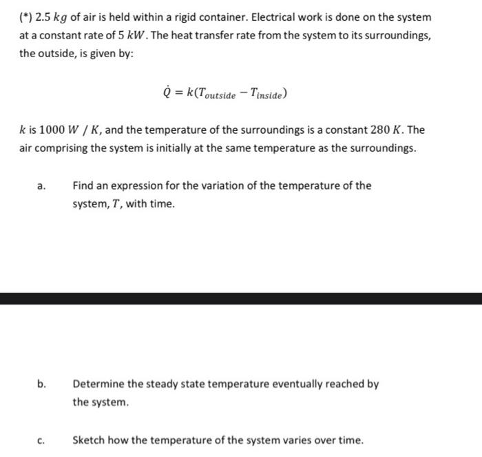 [Solved]: (*) 2.5 kg of air is held within a rigid container