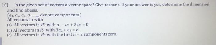 Solved 10) Is the given set of vectors a vector space? Give | Chegg.com