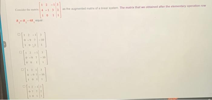 Solved Consider the matrix ⎣⎡1412−10−131321⎦⎤ R2+R2=AR1, | Chegg.com