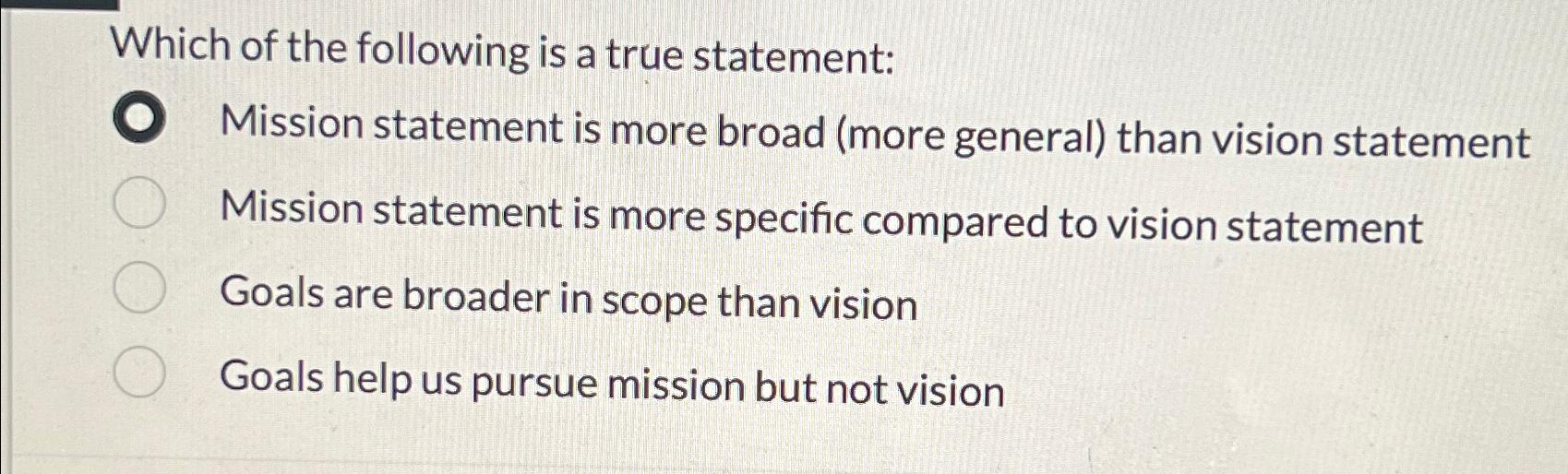 Solved Which of the following is a true statement:Mission | Chegg.com