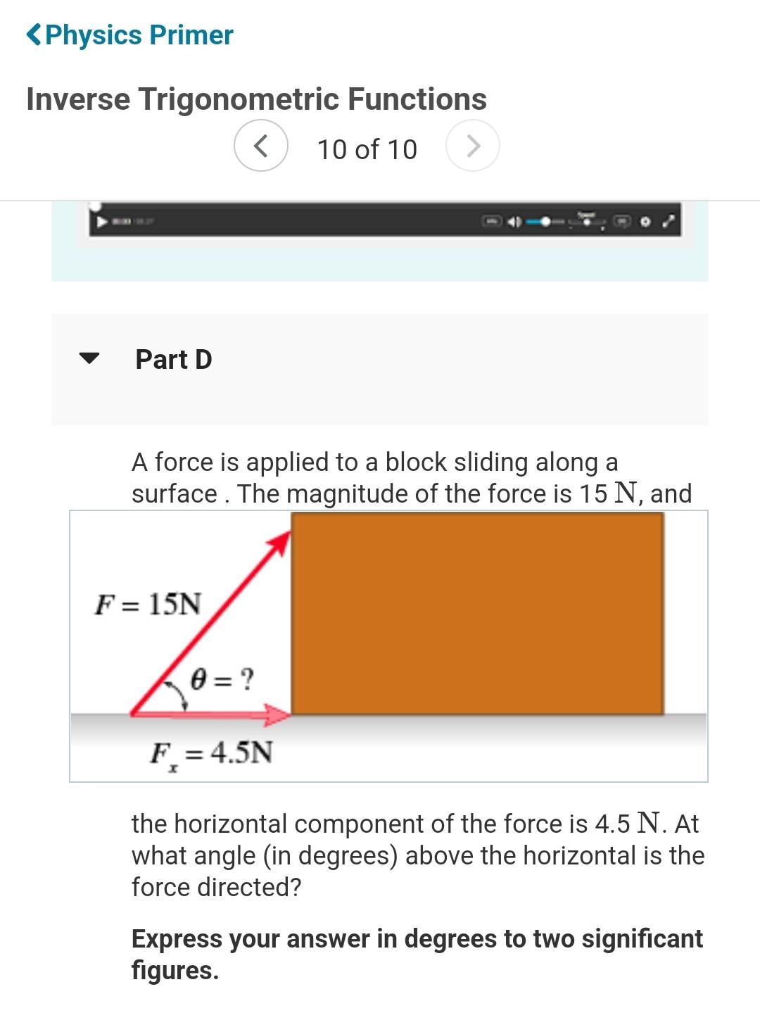 Solved Part D A force is applied to a block sliding along a | Chegg.com