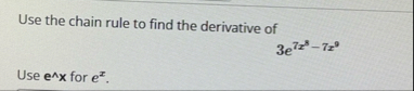 Solved Use the chain rule to find the derivative | Chegg.com