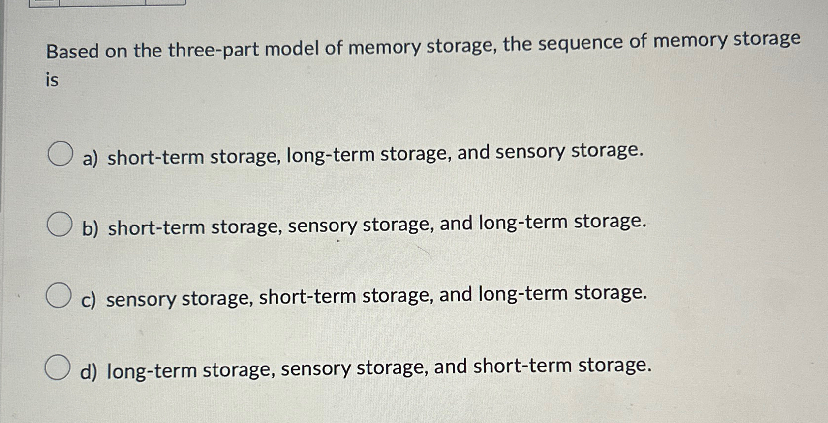 Solved Based on the three-part model of memory storage, the | Chegg.com