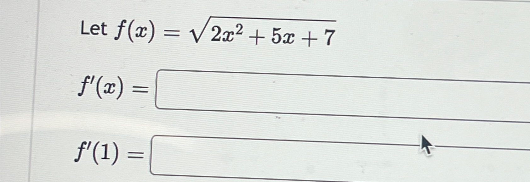 Solved Let f(x)=2x2+5x+72f'(x)=f'(1)= | Chegg.com