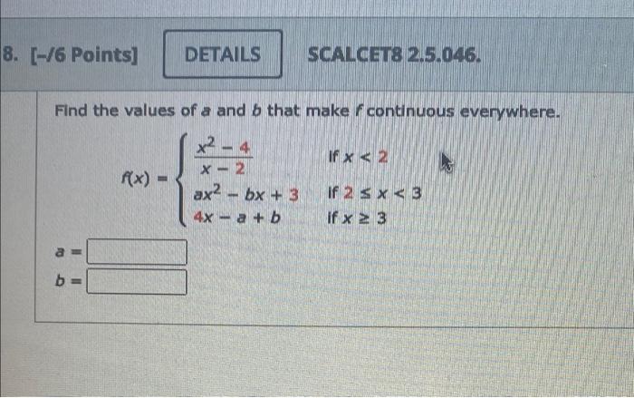 [Solved]: Find the continuous values of a and b please