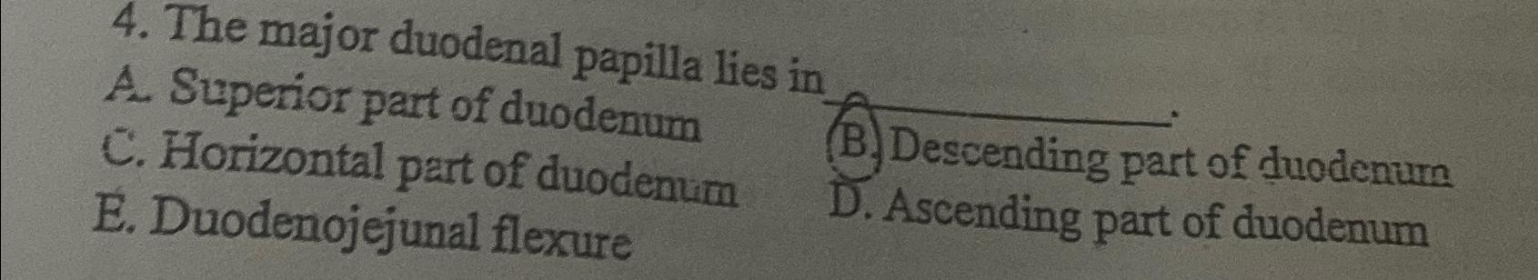 The major duodenal papilla lies inA. ﻿Superior part | Chegg.com