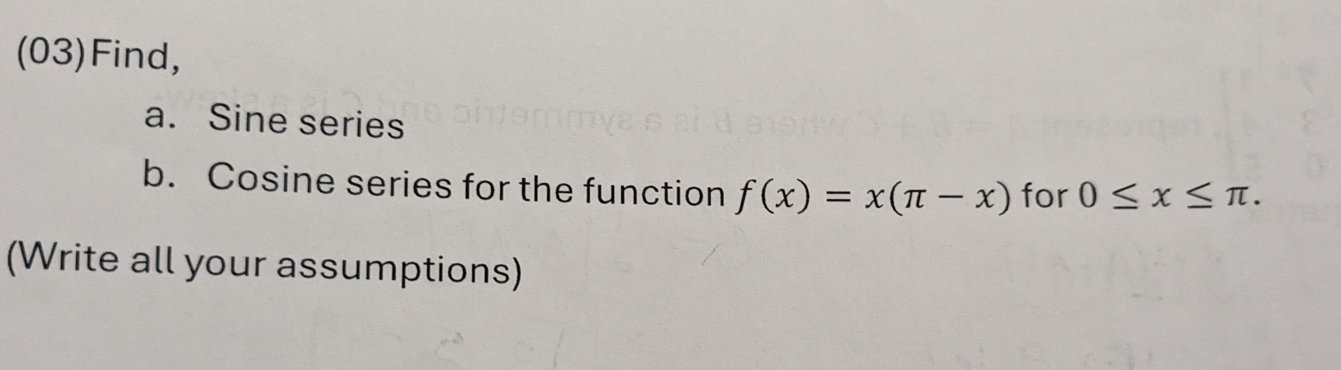 Solved (03) ﻿Find,a. ﻿Sine seriesb. ﻿Cosine series for the | Chegg.com