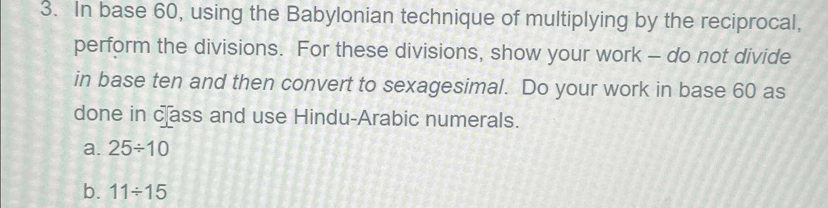 Solved In base 60 , ﻿using the Babylonian technique of | Chegg.com
