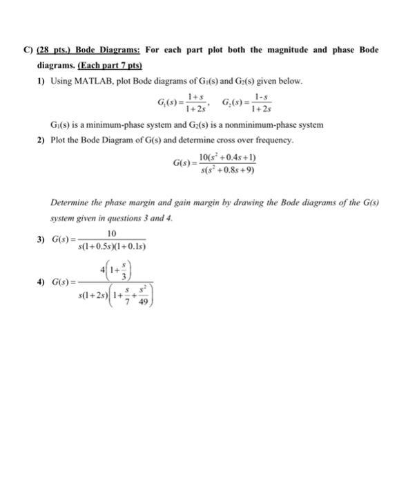 Solved C) (28 pts.) Bode Diagrams: For each part plot both | Chegg.com Solved C) (28 pts.) Bode Diagrams: For each part plot both | Chegg.com