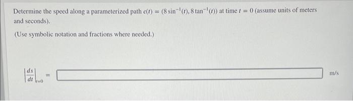 Solved Determine the speed along a parameterized path | Chegg.com