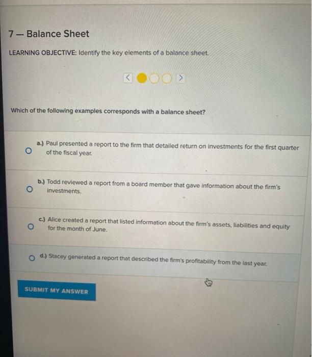 Solved 7- Balance Sheet LEARNING OBJECTIVE: Identify the key | Chegg.com