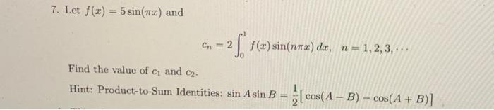 Solved 7 Let F X 5sin πx And