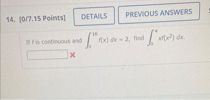 Solved If f is continuous and ∫016f(x)dx=2, find | Chegg.com
