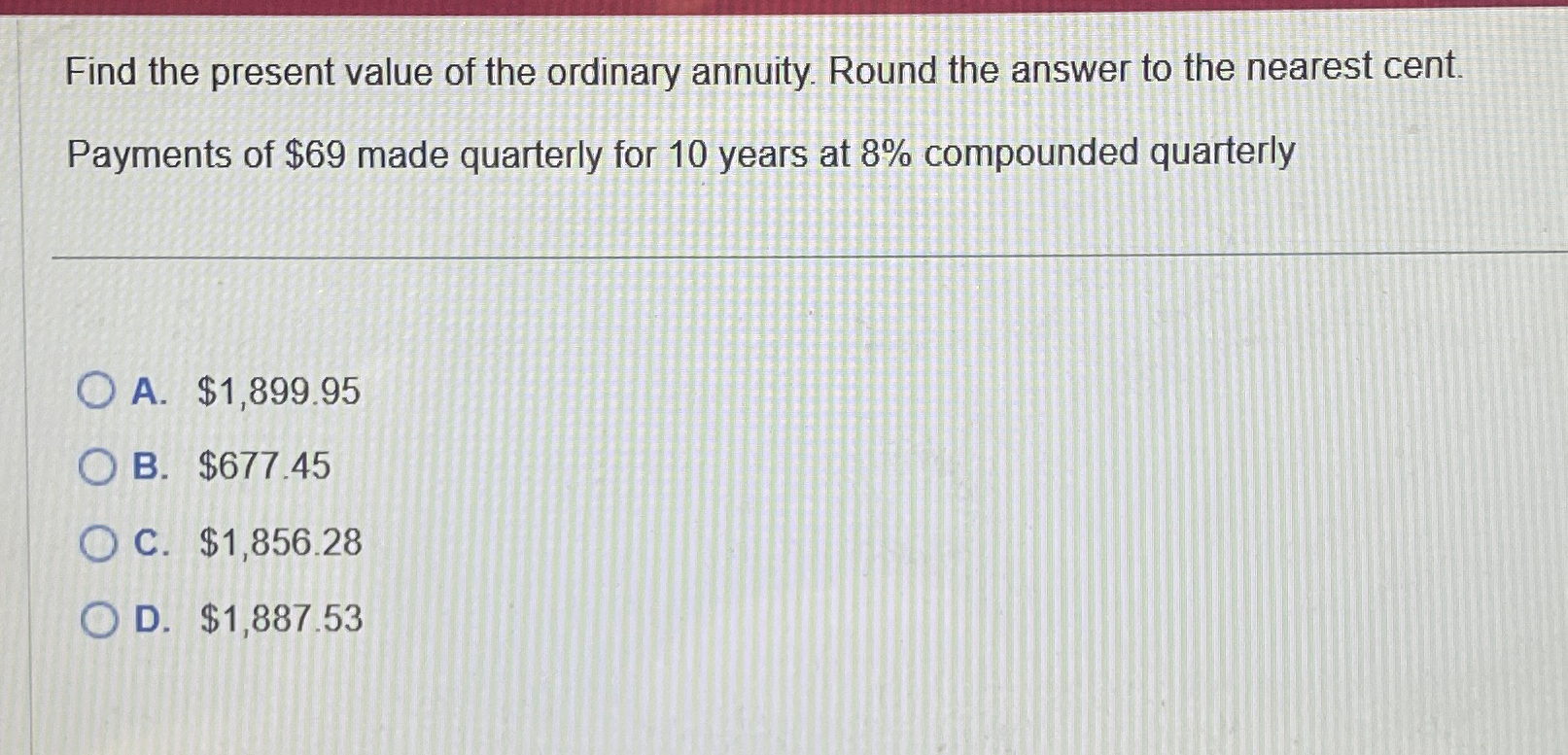 Solved Find the present value of the ordinary annuity. Round | Chegg.com