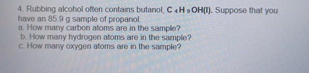 Solved Rubbing alcohol often contains butanol, C4H9OH(I). | Chegg.com