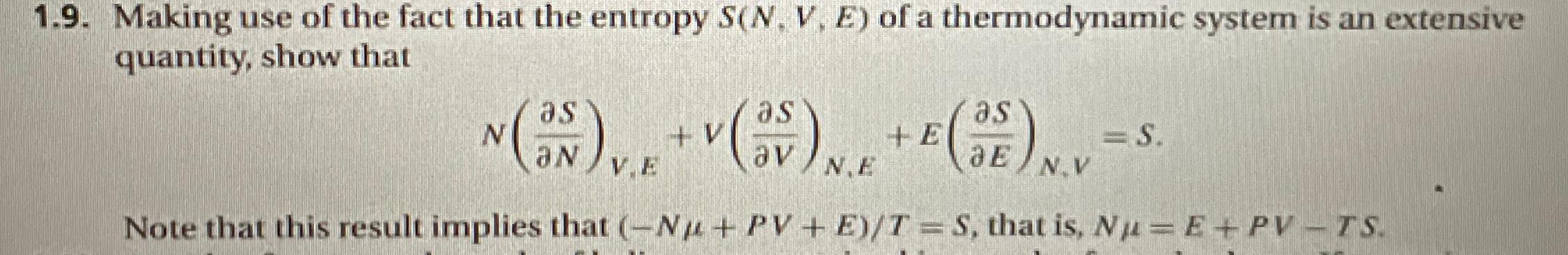 Solved 1.9. ﻿Making use of the fact that the entropy | Chegg.com
