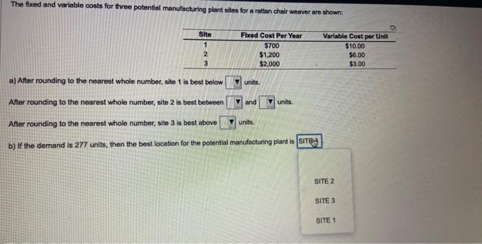 Solved The fixed and variable costs for three potential | Chegg.com