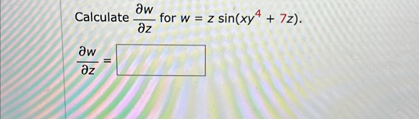 Solved Calculate delwdelz ﻿for w=zsin(xy4+7z)delwdelz= | Chegg.com