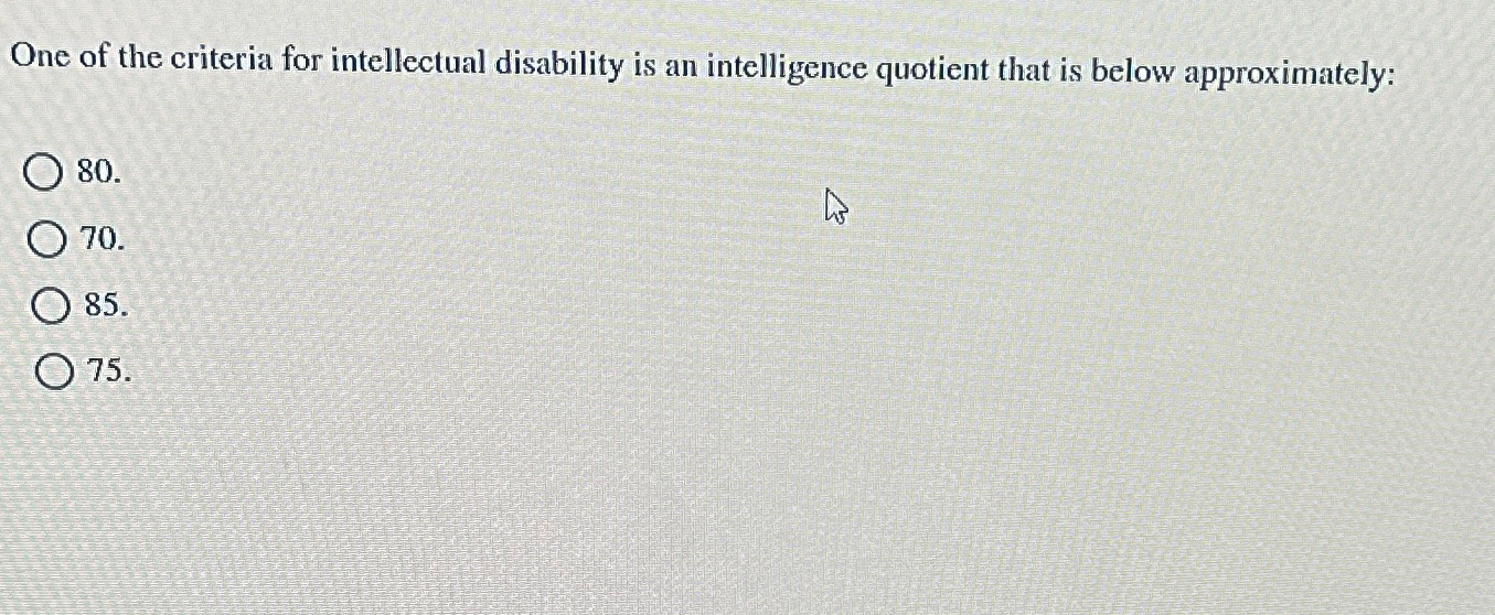 Solved One of the criteria for intellectual disability is an | Chegg.com