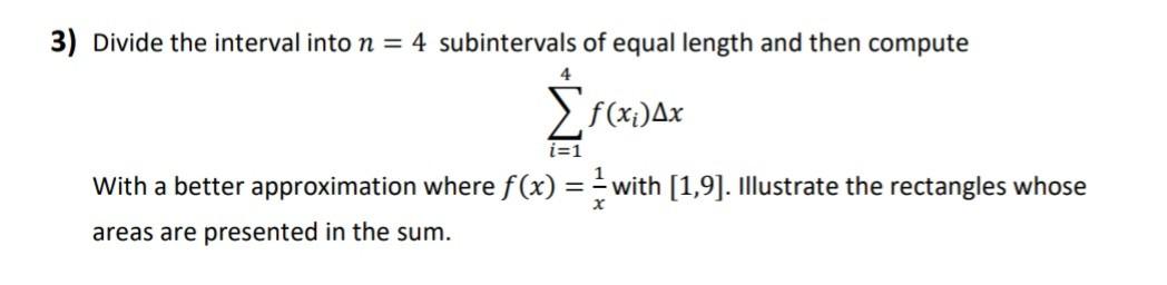 Solved Divide the interval into n=4 subintervals of equal | Chegg.com