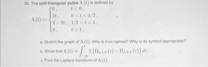 Solved 36. The unit triangular pulse Λ(t) is defined by | Chegg.com