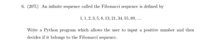 Solved 6. (20%) An infinite sequence called the Fibonacci | Chegg.com