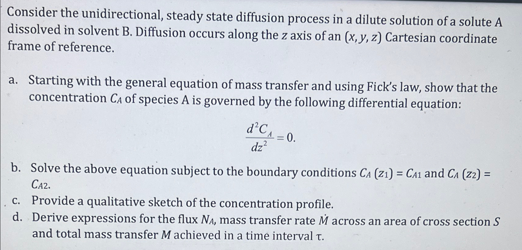Solved Consider the unidirectional, steady state diffusion | Chegg.com