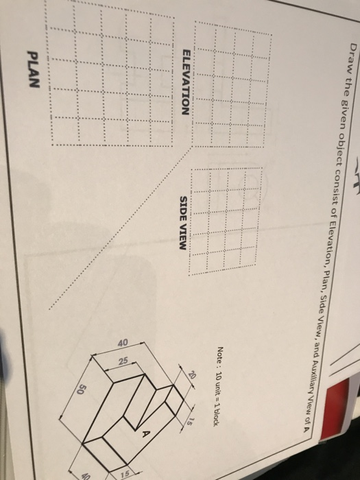 Solved Draw the given object consist of Elevation, Plan, | Chegg.com