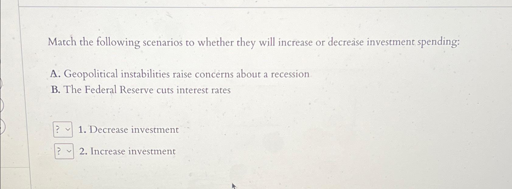 Solved Match the following scenarios to whether they will | Chegg.com