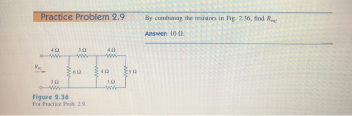 Solved Practice Problem 2.9 By combining the resistors in | Chegg.com