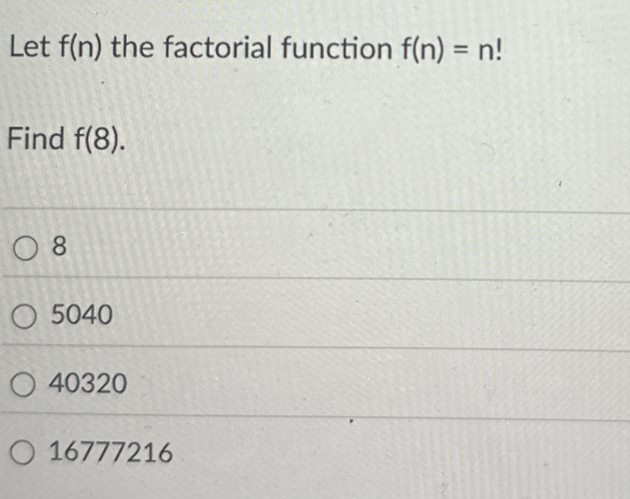 Solved Let f(n) the factorial function f(n)=n!Find | Chegg.com Solved Let f(n) the factorial function f(n)=n!Find | Chegg.com