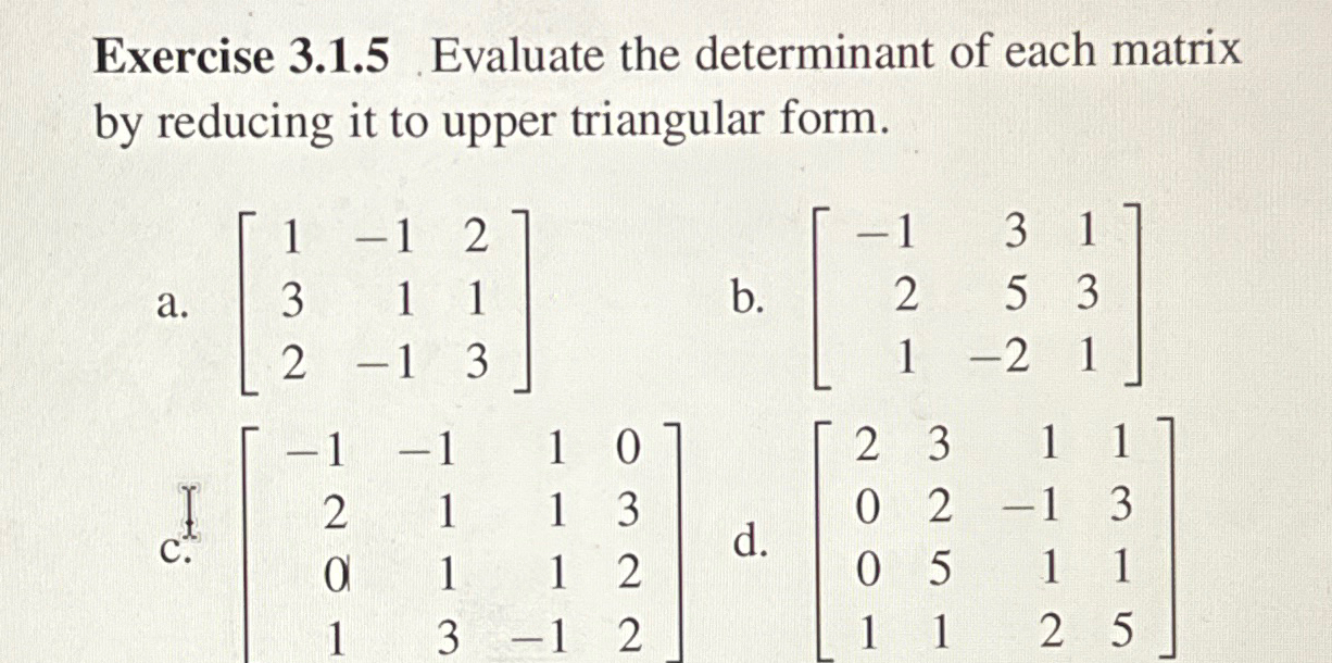 Solved Exercise 3.1.5 ﻿Evaluate the determinant of each | Chegg.com