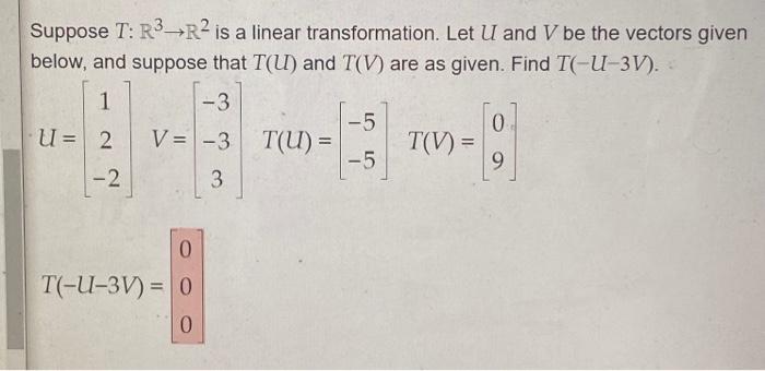 Solved Suppose T: R3-R2 is a linear transformation. Let U | Chegg.com