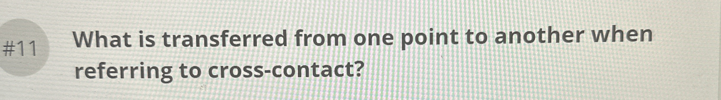 Solved #11 ﻿What is transferred from one point to another | Chegg.com