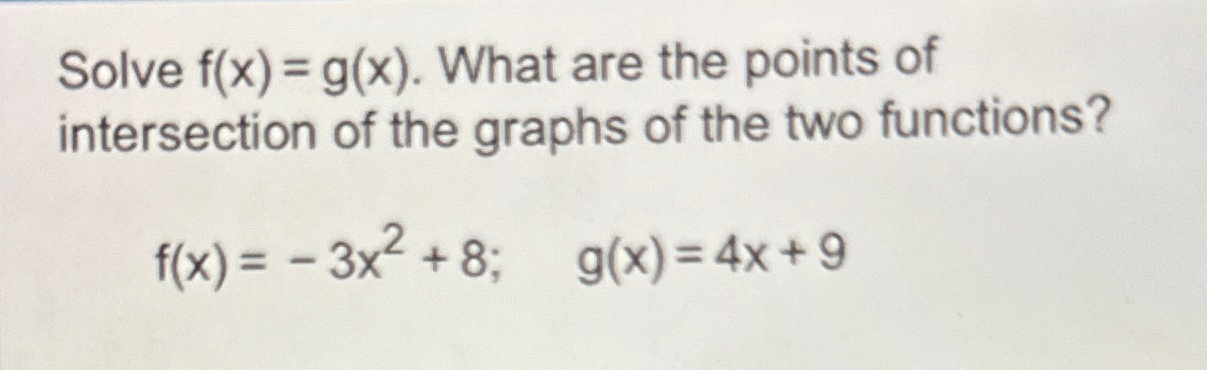 Solved Solve f(x)=g(x). ﻿What are the points of intersection | Chegg.com