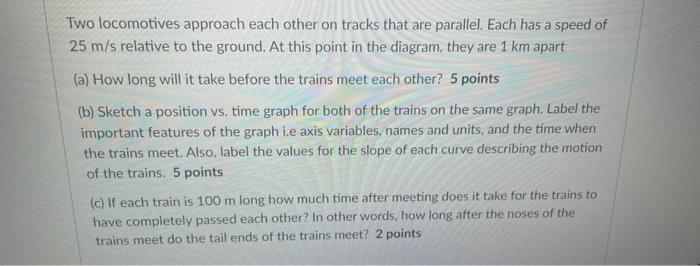 Solved Two locomotives approach each other on tracks that | Chegg.com
