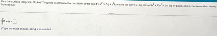 Solved Use the surtace integral in Stokes' Theorem to | Chegg.com
