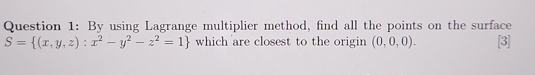 Solved Question 1: By using Lagrange multiplier method, find | Chegg.com