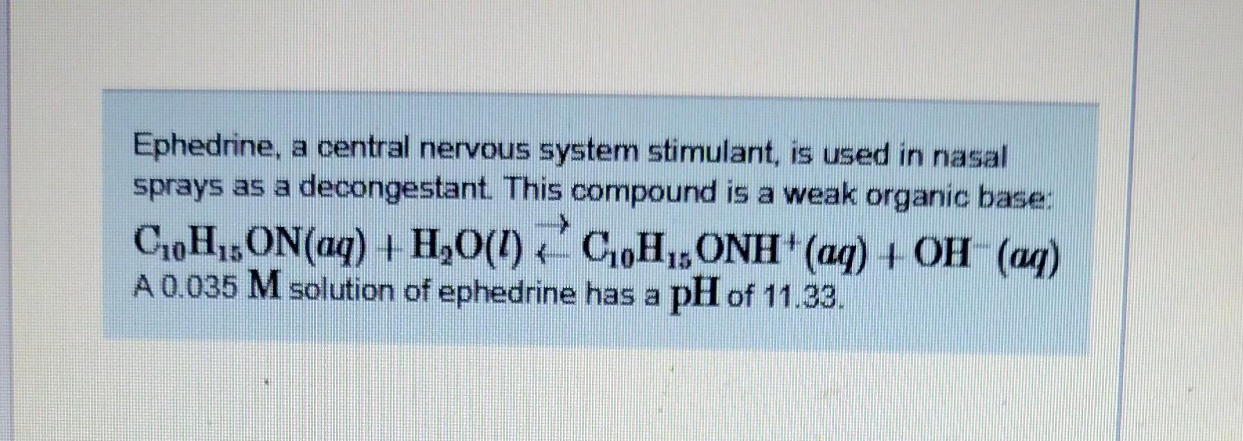 Solved Ephedrine, a central nervous system stimulant, is | Chegg.com