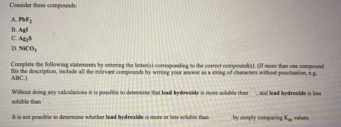 Solved Consider these compounds: A. PbF; B. Agl C. Agzs D. | Chegg.com
